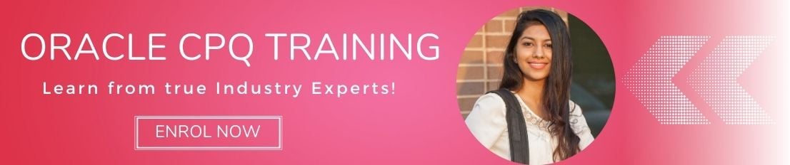 Everything You Need To Know About Oracle Cpq Training